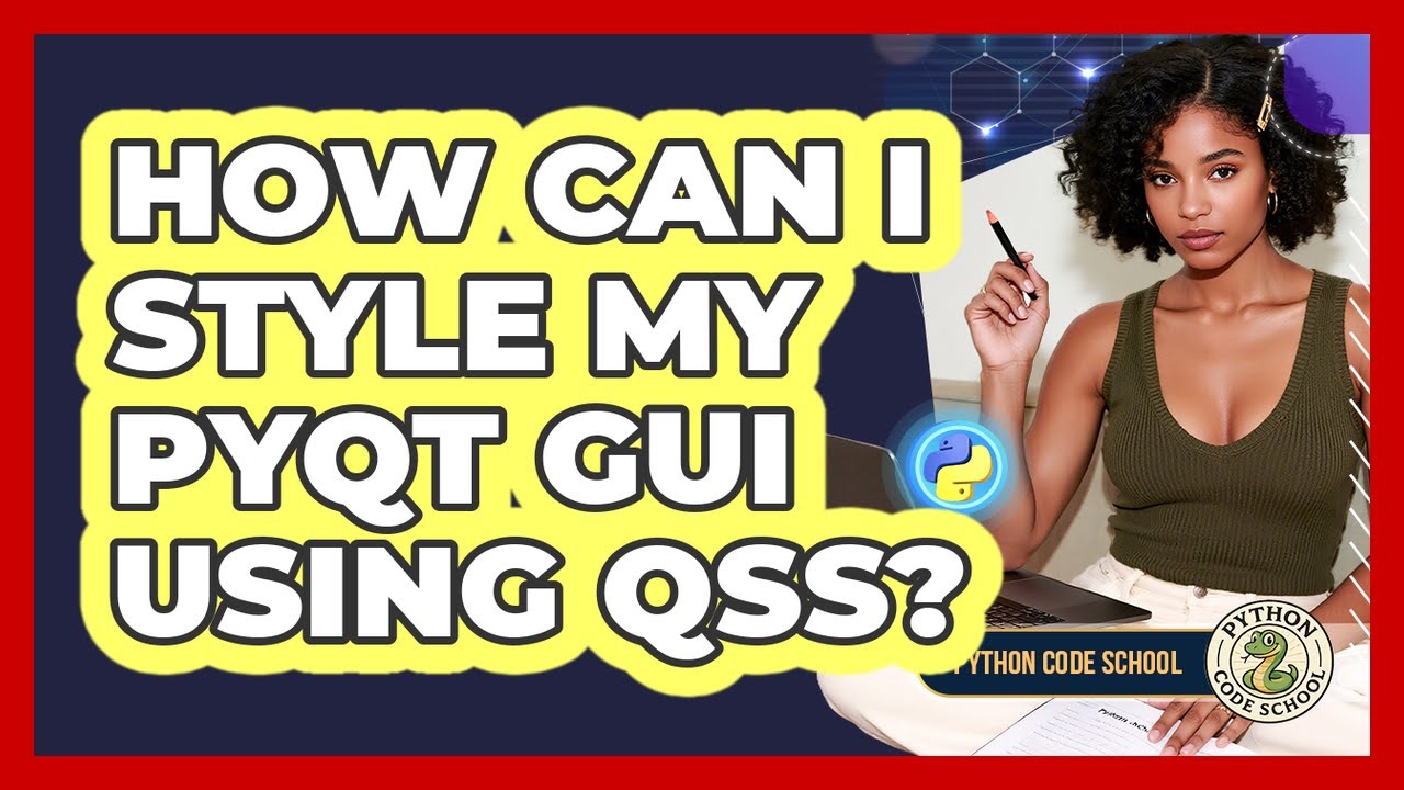 How Can I Style My PyQt GUI Using QSS? - Python Code School