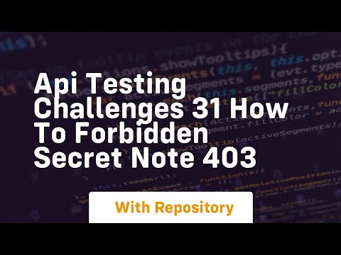 Api testing challenges 31 how to forbidden secret note 403