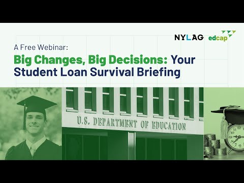 6/17/25 Webinar: Big Changes, Big Decisions Your Student Loan Survival Briefing w/ NYLAG