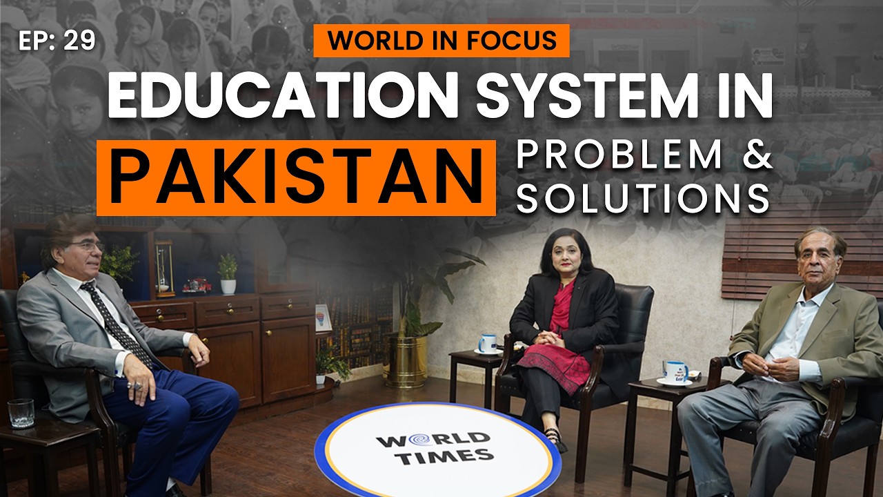 Education System in Pakistan : Problems & Solutions | World In Focus | Abdul Basit Khan | Ep: 29