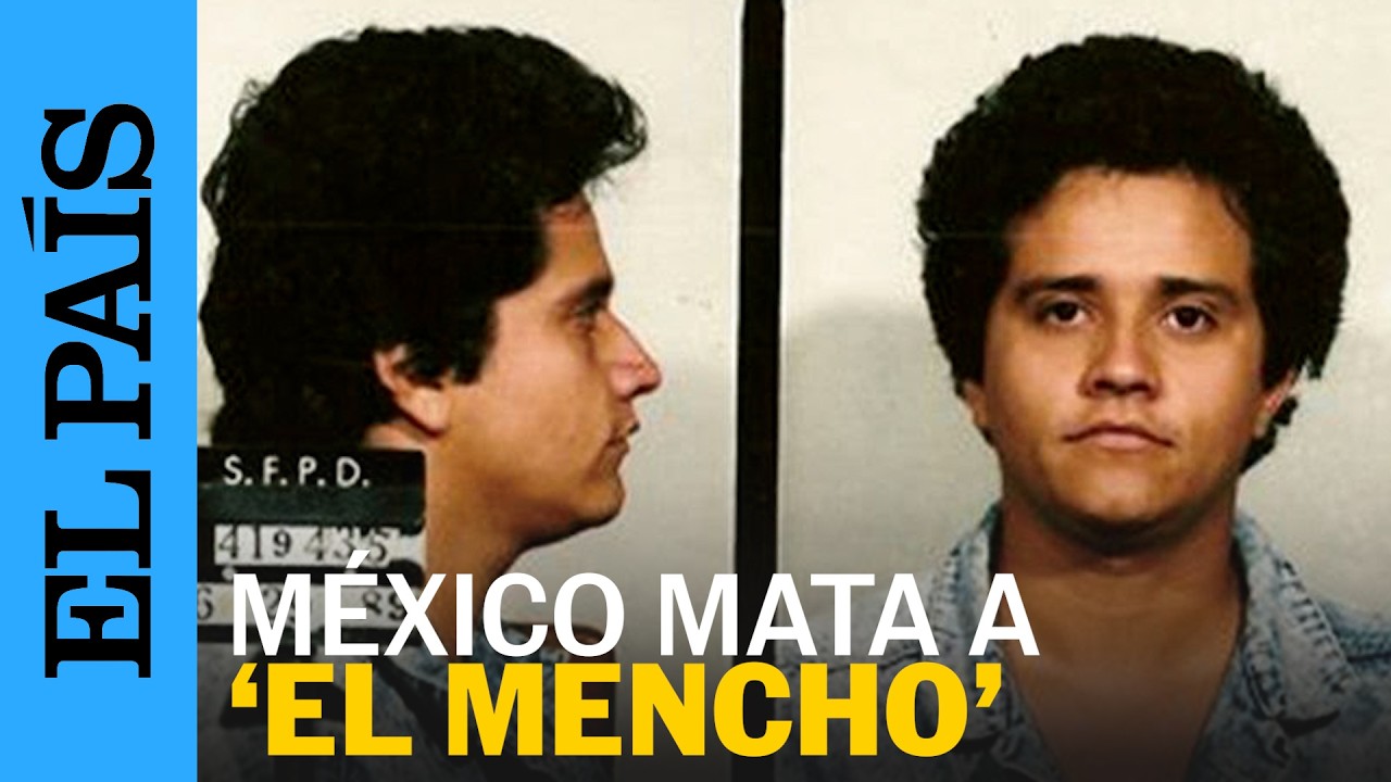 MUERTE DEL MENCHO | Cae Nemesio Oseguera, ‘EL MENCHO’ líder del a CJNG | EL PAÍS
