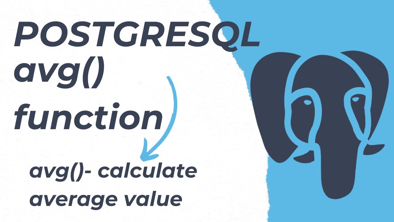 PostgreSQL: Average Function | PostgreSQL Avg Function | How to use the AVG() function in PostgreSQL
