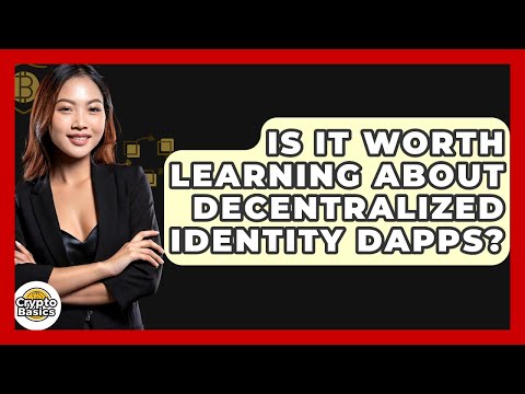 Is It Worth Learning About Decentralized Identity DApps? - CryptoBasics360.com