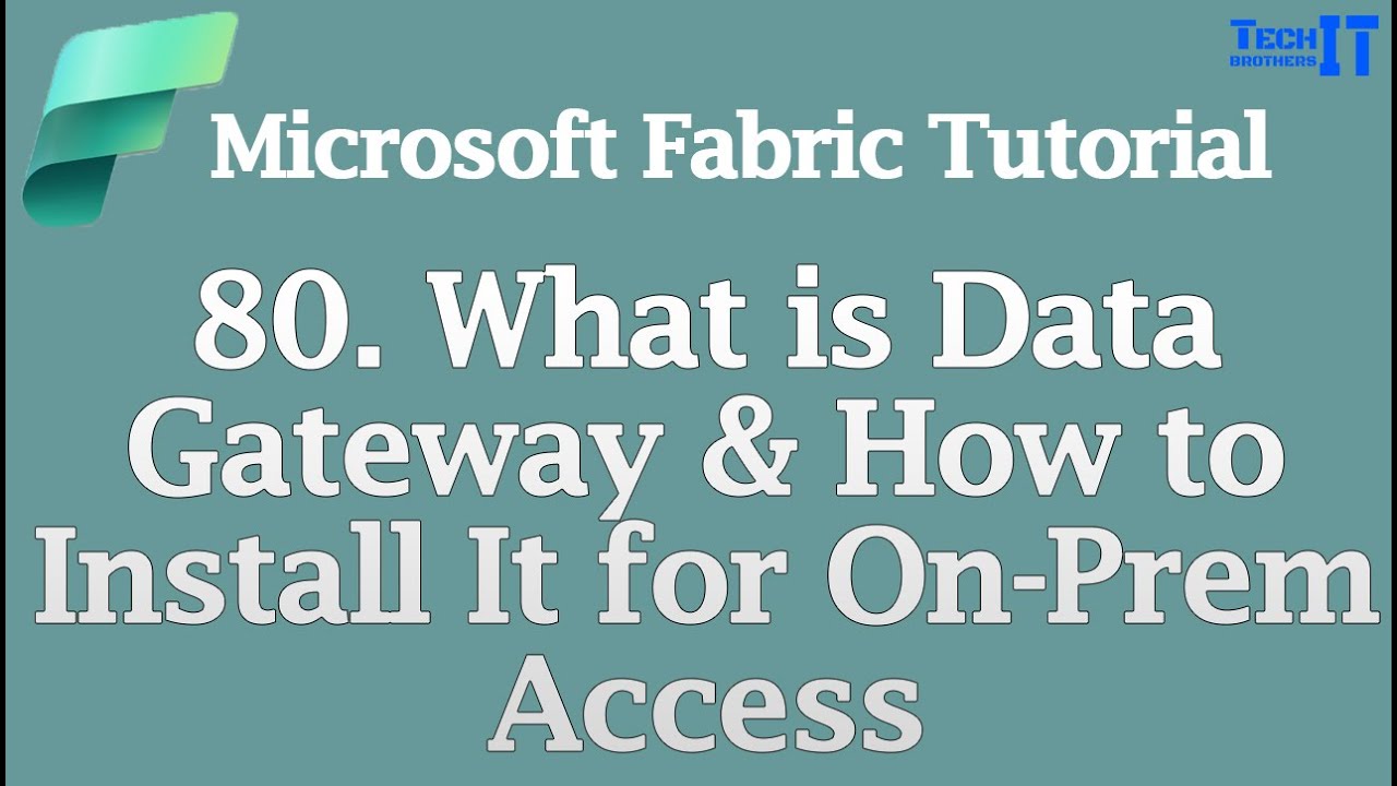 What is Data Gateway & How to Install It for On-Prem Access | Microsoft Fabric Tutorial