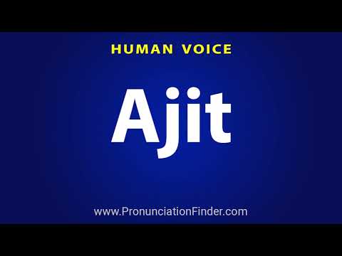 How To Pronounce Ajit