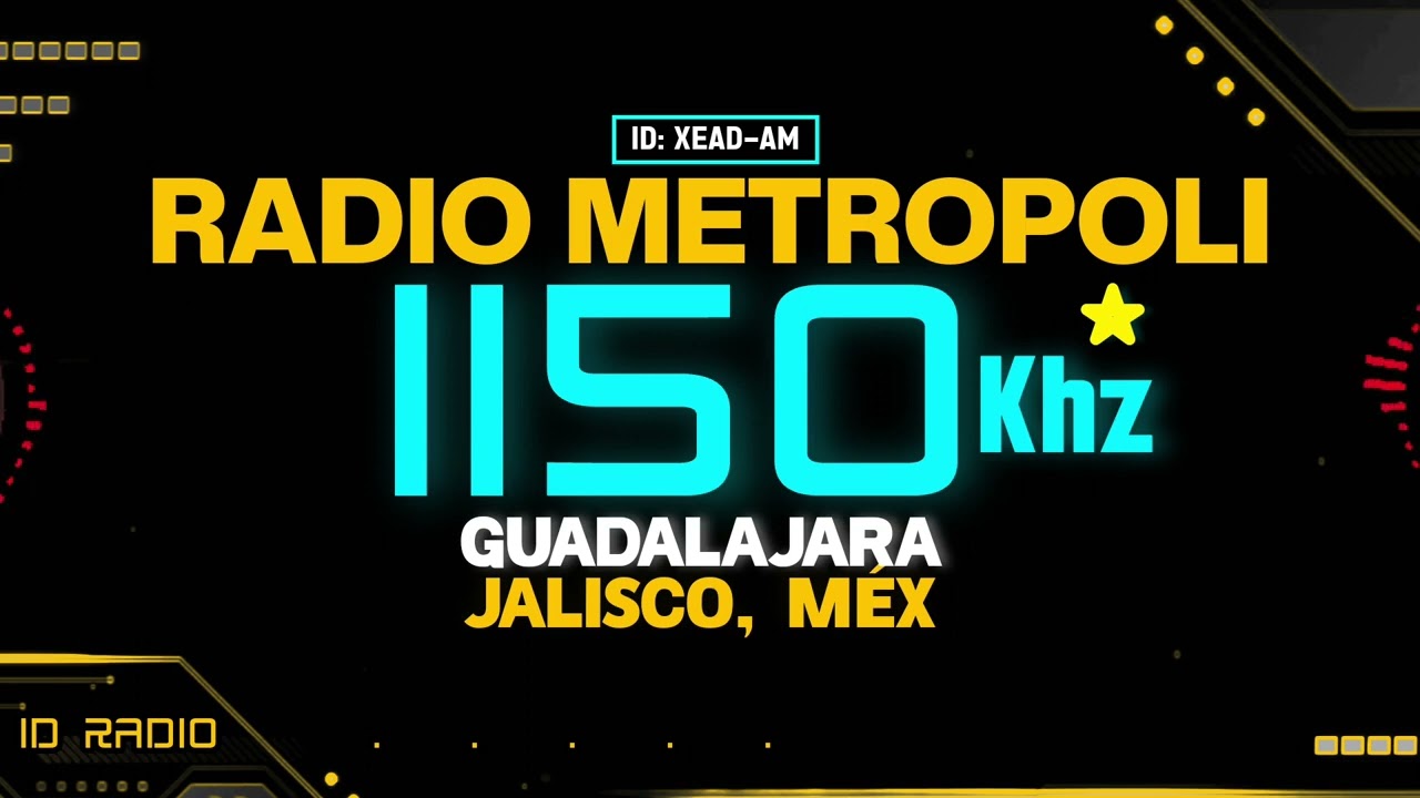 XEAD-AM Radio Metrópoli 1150 AM. Guadalajara, Jalisco, Méx