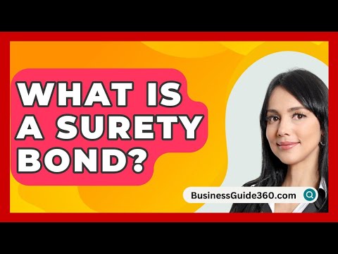 What Is A Surety Bond? - BusinessGuide360.com