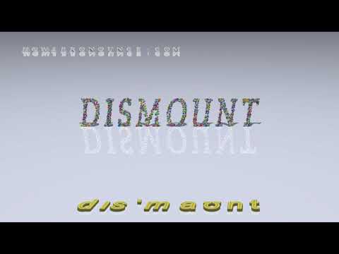 dismount - pronunciation + Examples in sentences and phrases