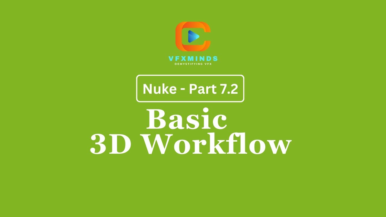 Nuke part 7.2 - Basic 3D Workflow