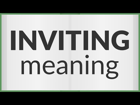 Inviting | meaning of Inviting