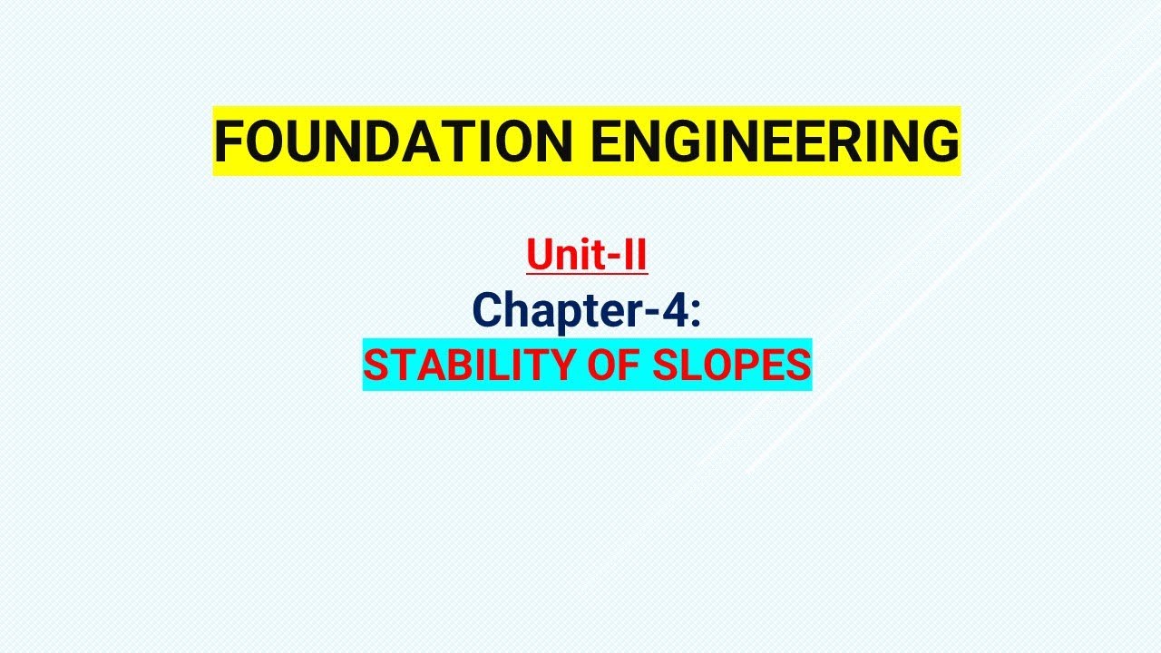 FE Unit-II Chapter 4--Stability of slopes class notes