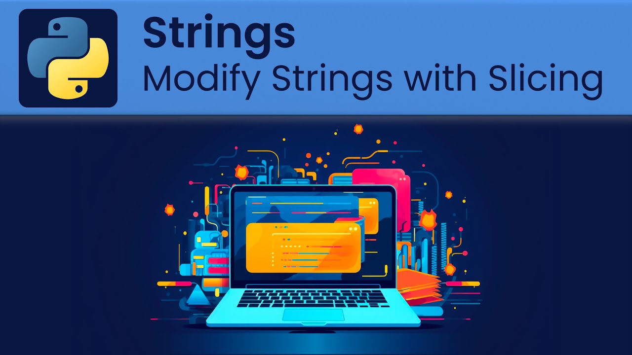 Python - Strings: Modify Strings With Slicing