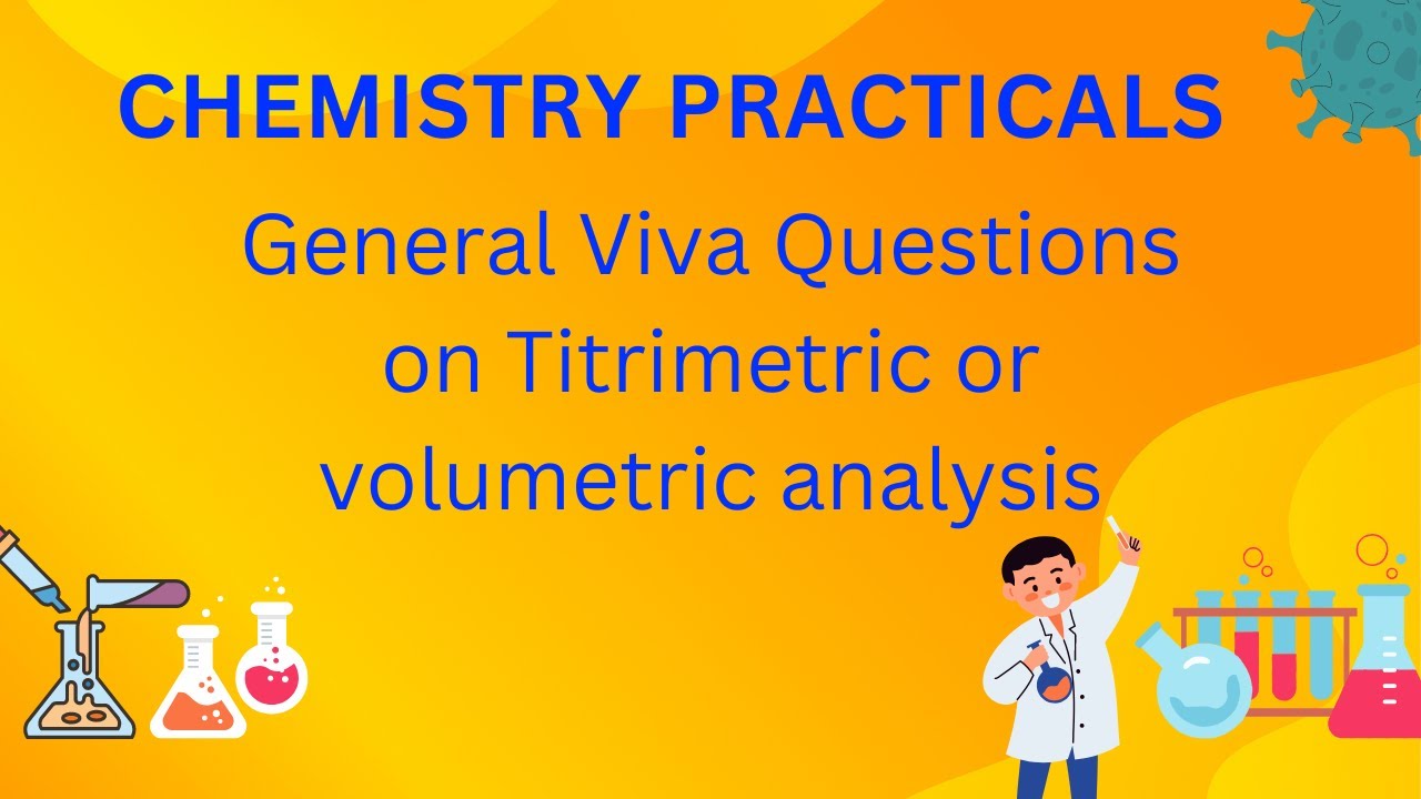Essential Viva Questions for Titrimetric and Volumetric Analysis in Chemistry Practicals | Galaxy.ai