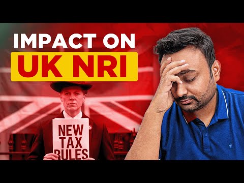 UK Tax Changes 2025 ( How it Impacts NRIs )