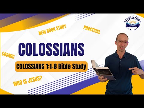 Colossians 1:1-8 Bible Study - Book Intro - Praying For People You Have Never Met