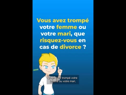 Vous TROMPEZ votre femme ou votre mari que RISQUEZ-VOUS en cas de DIVORCE?