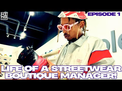 Life Of A Streetwear Boutique Manager!!! Ep 01