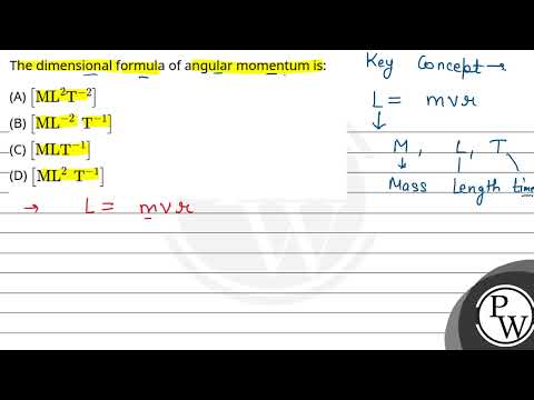 The dimensional formula of angular momentum is:....