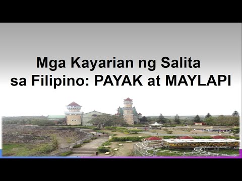 Kayarian ng mga Salita sa Fiipino: PAYAK at MAYLAPI