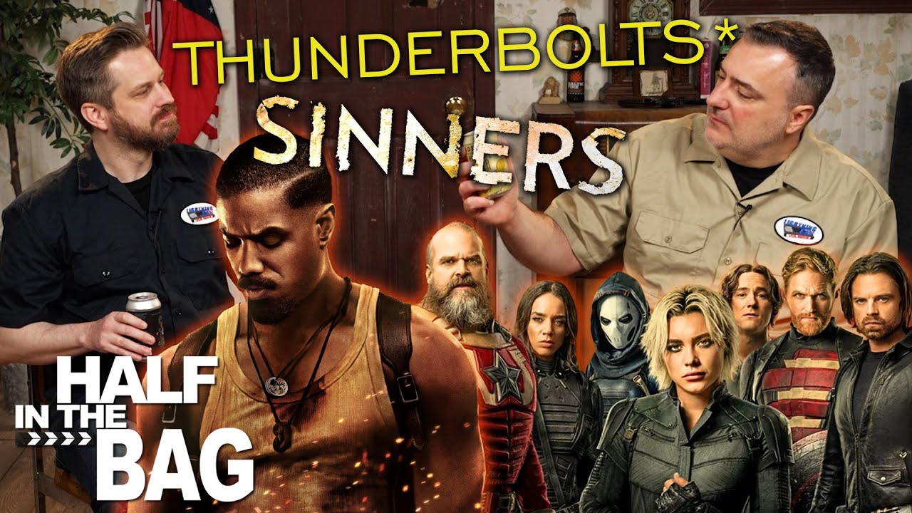 Half in the Bag: Sinners and Thunderbolts