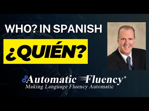 HOW TO SAY "WHO?" IN SPANISH