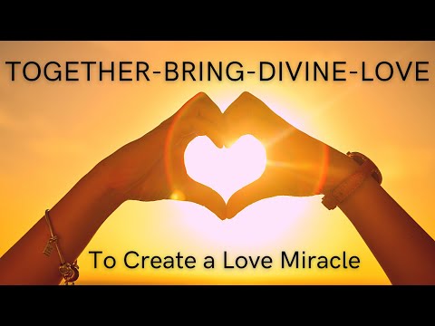 Create a Love Miracle with Switchwords - TOGETHER-BRING-DIVINE-LOVE