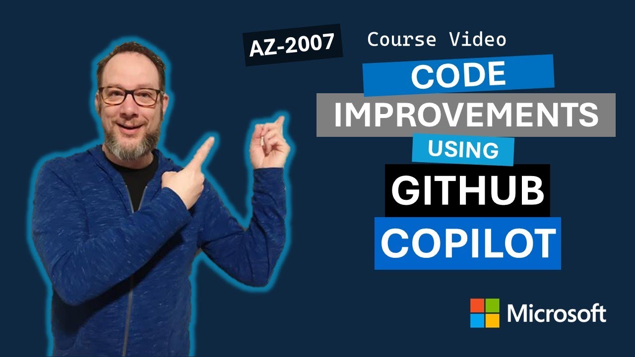 Implement code improvements using GitHub Copilot tools AZ-2007 | Episode 5