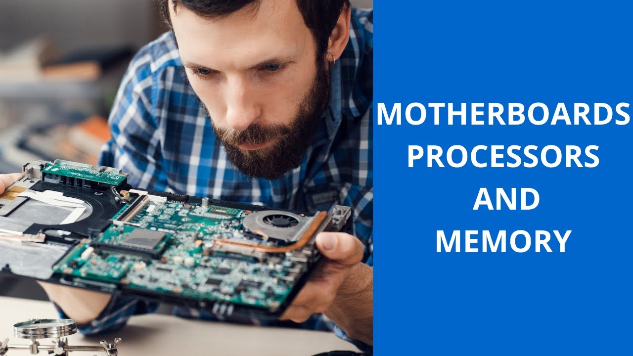 Motherboards Processors and Memory | COMPTIA A+