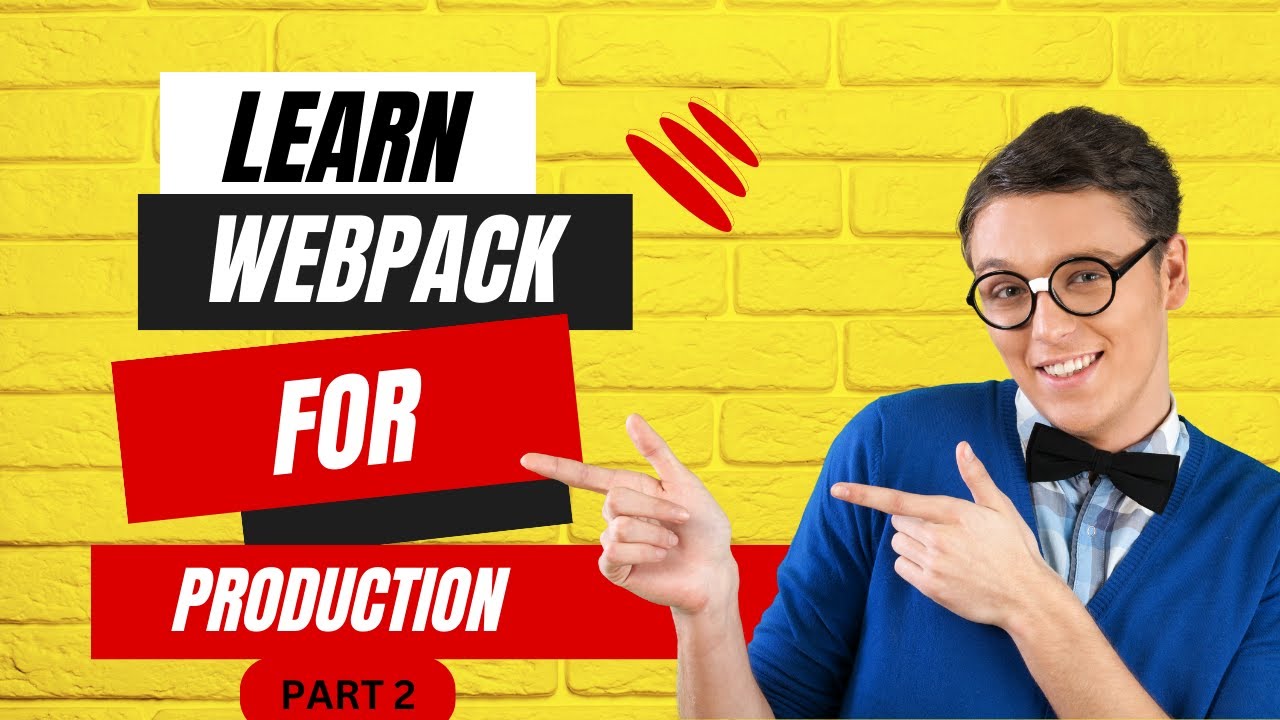 Learn Webpack For Production - Part 2