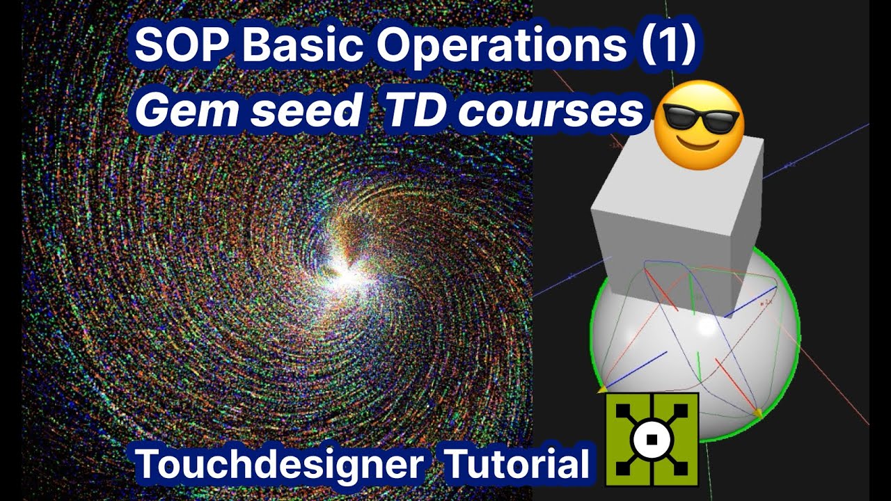 【Gem Seed】 Touchdesigner Beginner Tutorial— SOP Basic Operations-(1)