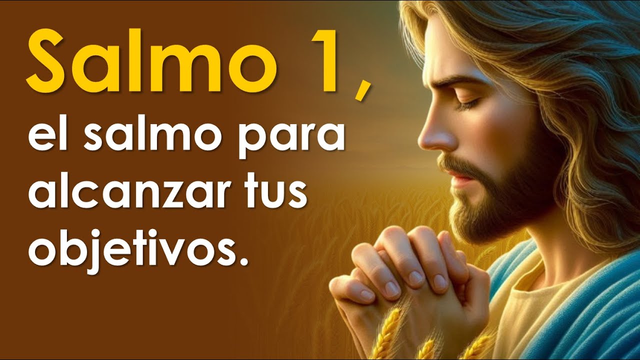 SALMO 1, el salmo para alcanzar tus objetivos | ORANDO CON LOS SALMOS 🙏