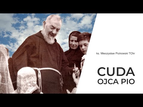 Cuda ojca Pio | ks. Mieczysław Piotrowski TChr