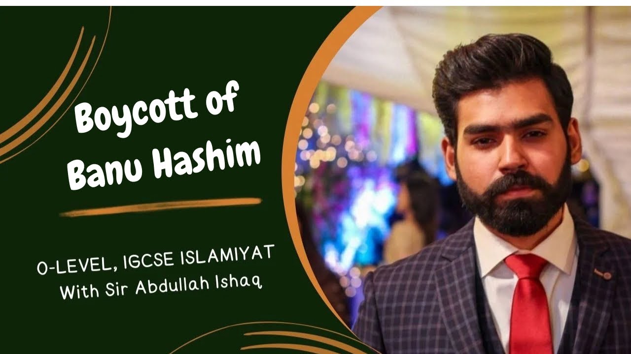 Boycott of Banu Hashim|Olevel Islamiyat| IGCSE Islamiyat| 2058| 0493| Abdullah Ishaq