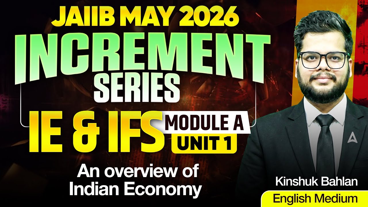 JAIIB May 2026 | JAIIB IE and IFS | Module A Unit 1: An Overview of Indian Economy | Kinshuk Bahlan