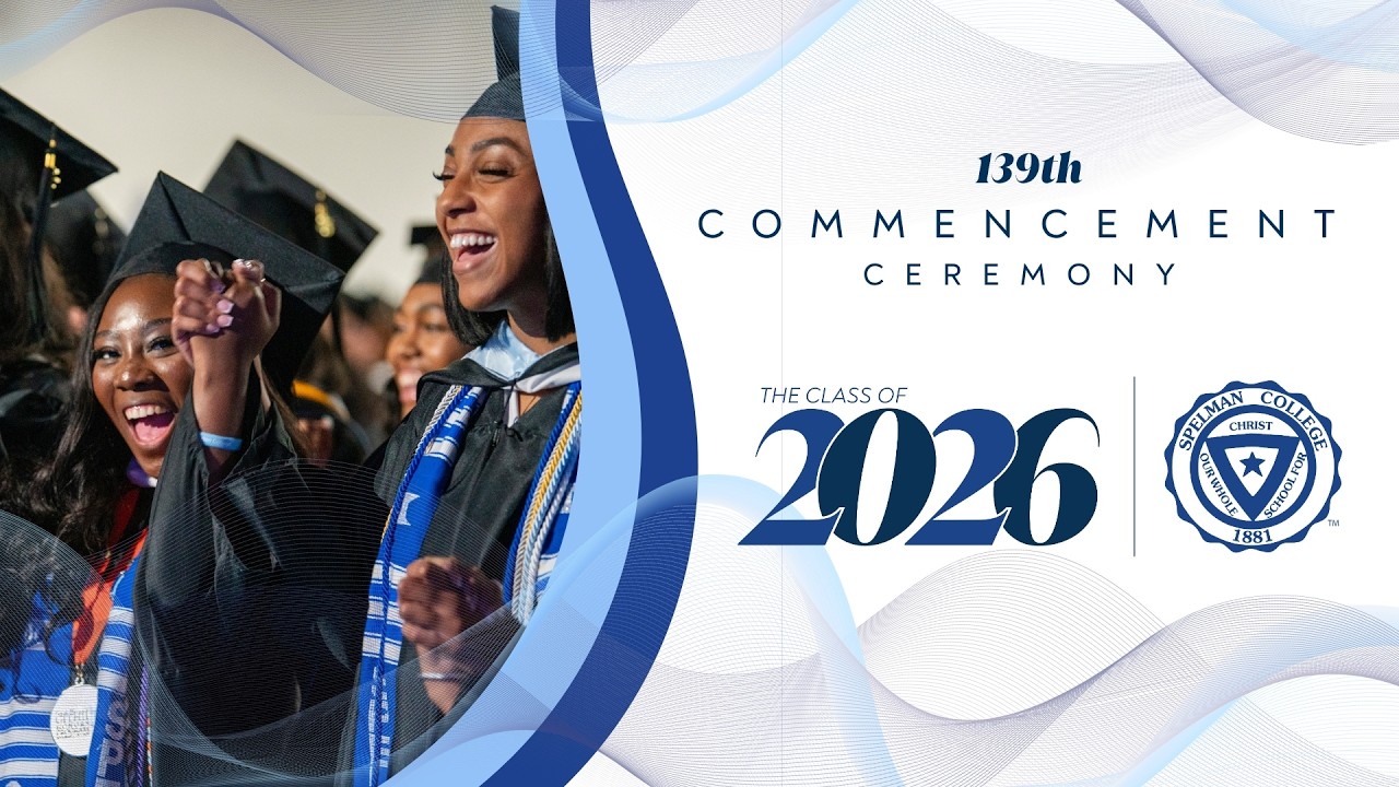 Spelman College 2026 Commencement Ceremony