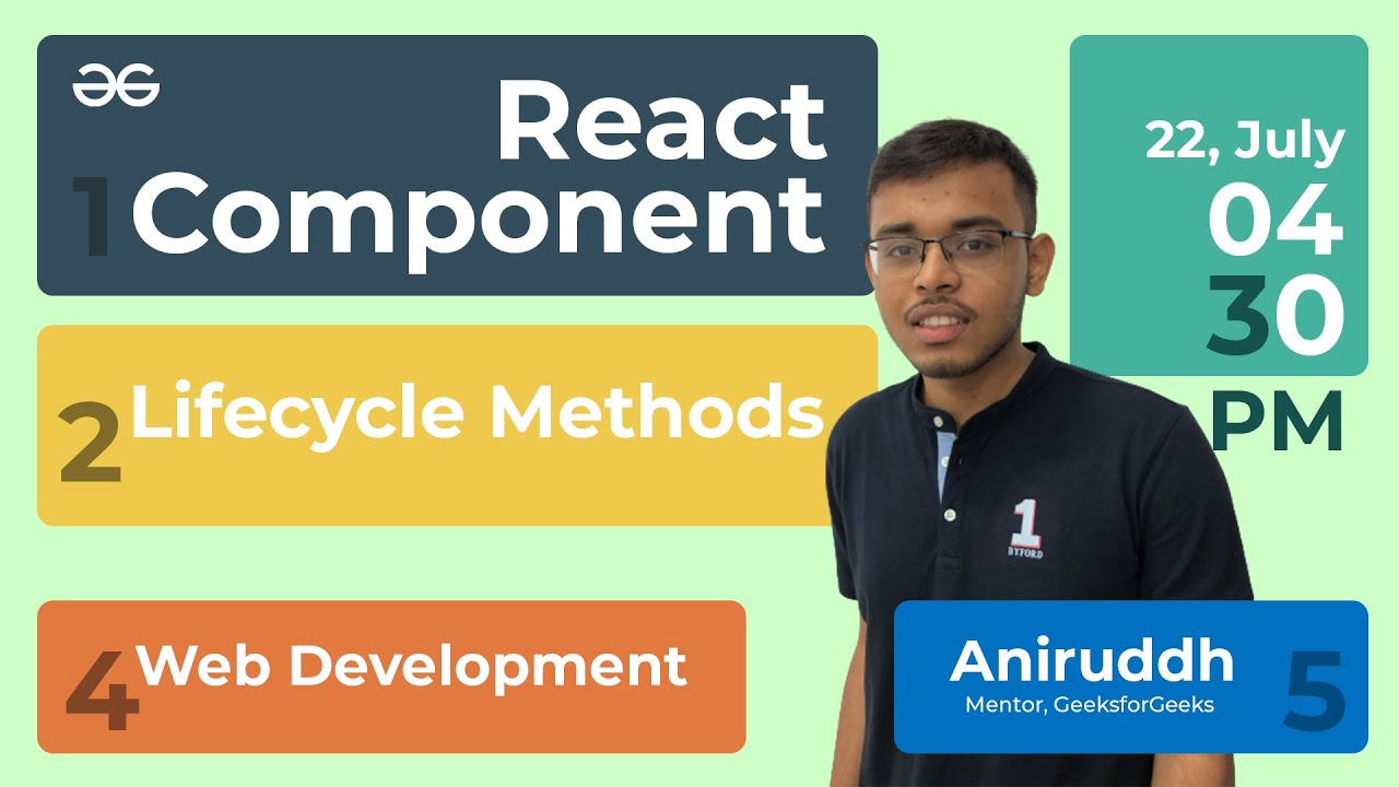 React Component Life Cycle Methods  Class components| Aniruddha Nath | GeeksforGeeks Web Development