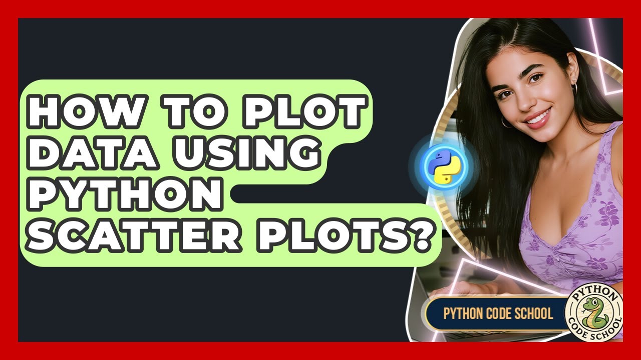 How To Plot Data Using Python Scatter Plots? - Python Code School