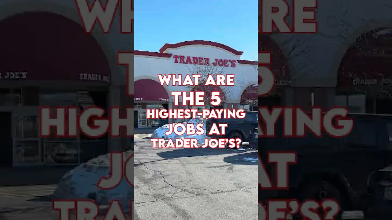 5 Highest Paying Jobs At Trader Joe's