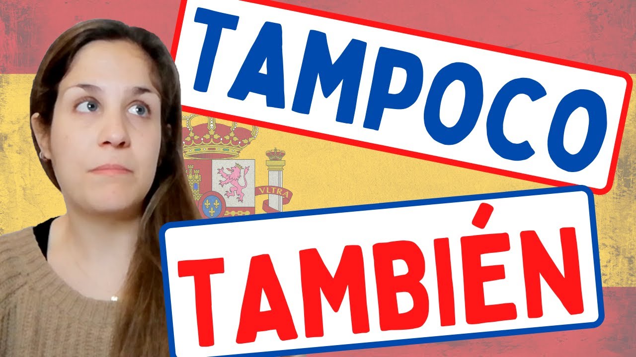 TAMBIÉN y TAMPOCO: ¿Cómo se usan? ¿Qué diferencia hay? – Clase de ...