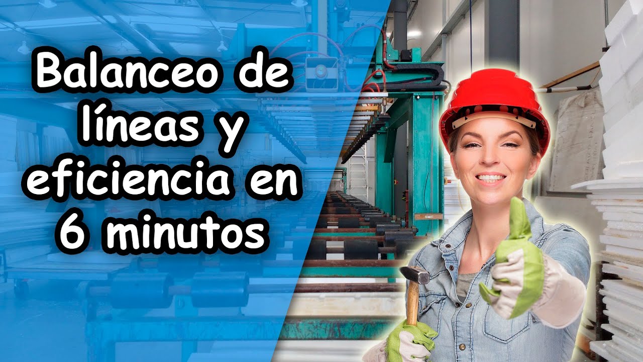 Balanceo de líneas y cálculo de eficiencia con un ejemplo