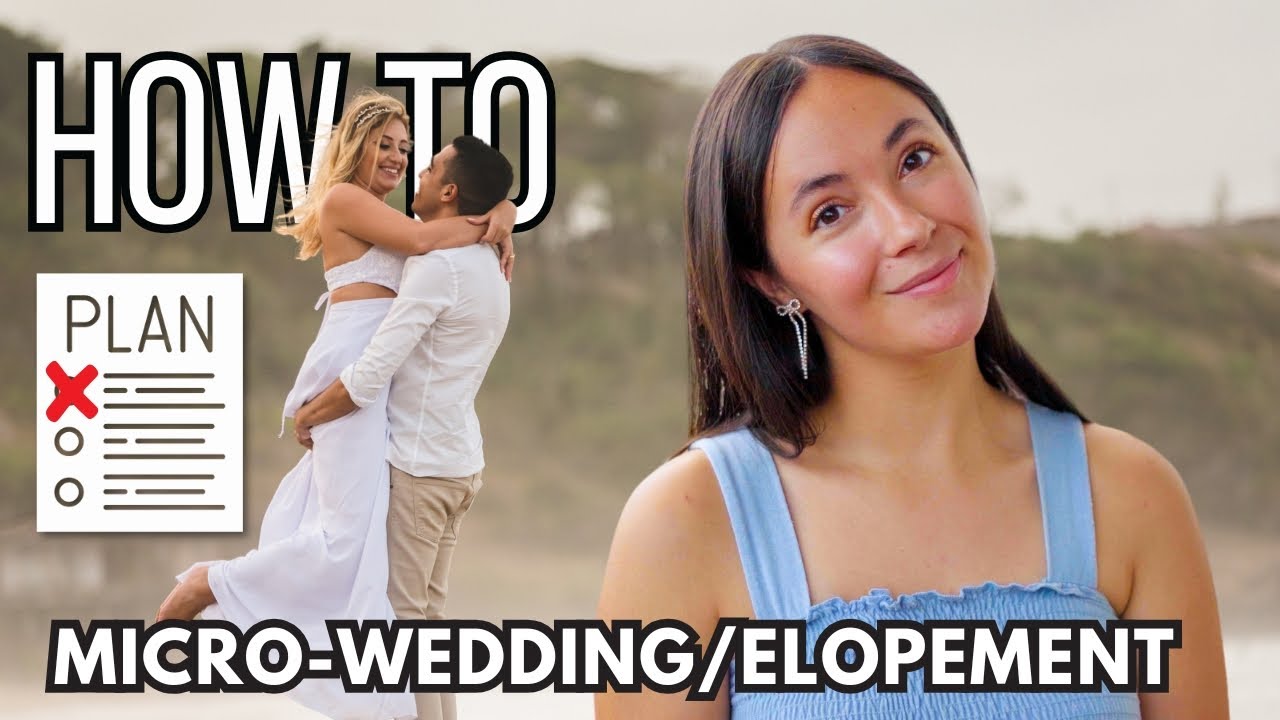 How to Plan a Micro Wedding or Elopement | Budget-Friendly to Luxury Ideas
