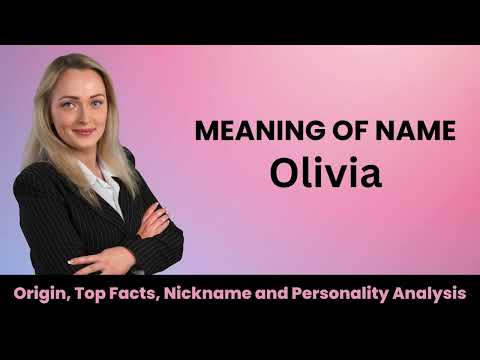 Olivia Baby Name Facts, Meaning, Personality, Nickname, Origin, Popularity, Similar Names and Poetry