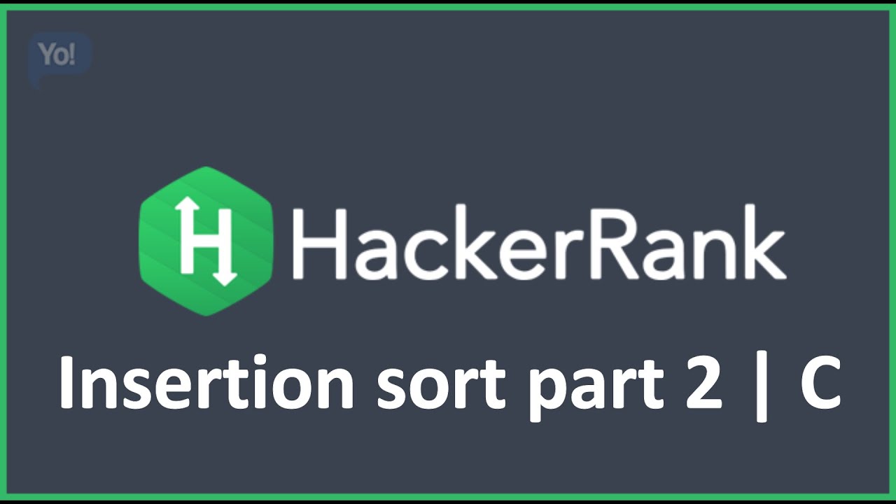 Insertion sort part 2 | HackerRank Solution in C Programming