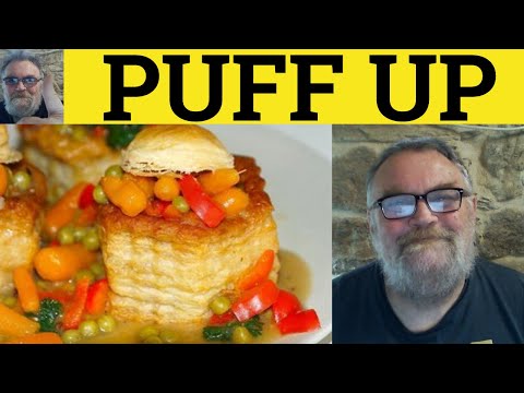 🔵 Puff Up Meaning - Puffed Up Defined - Puff Up Examples - Phrasal Verbs - ESL British Pronunciation