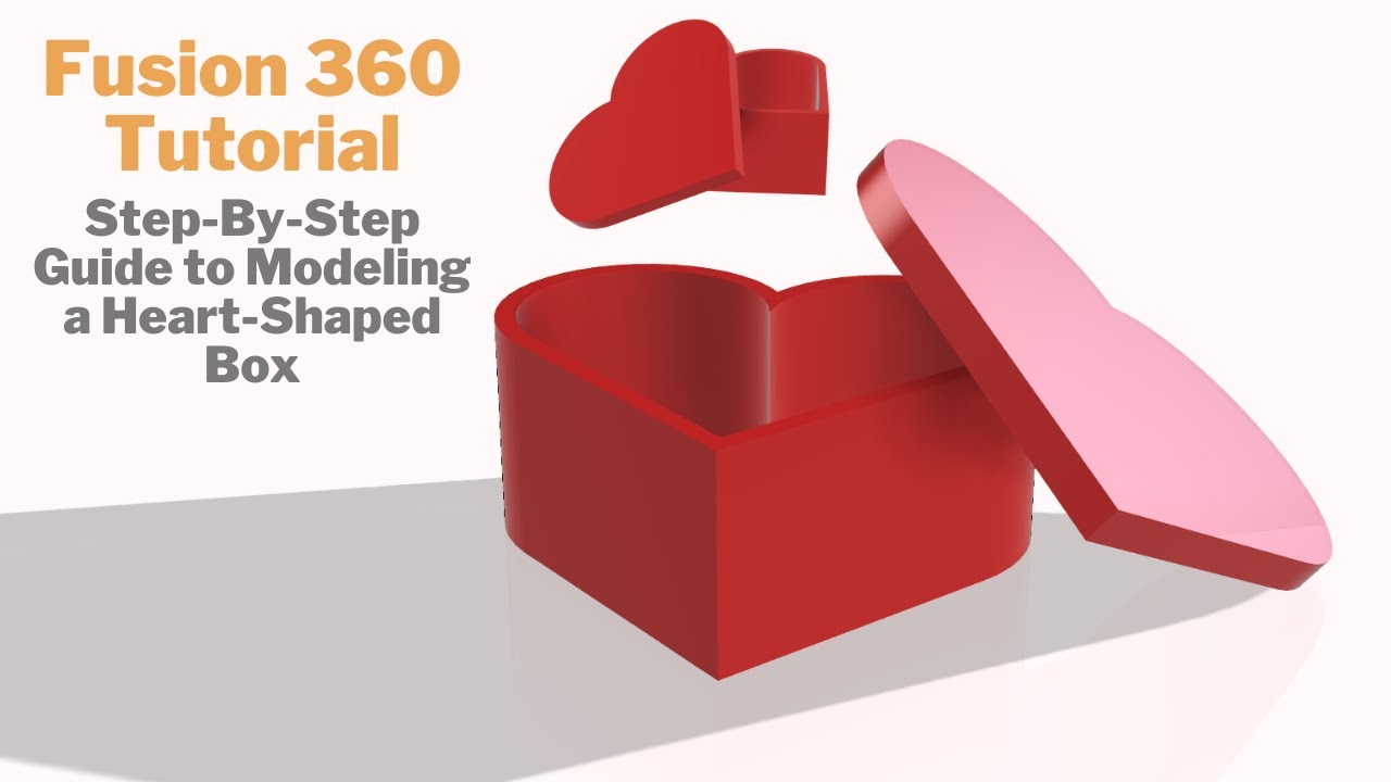 (Tutorial) How To 3D Model A Heart-Shaped Box in Fusion 360 - Step-By-Step Tutorial, 3D Printing