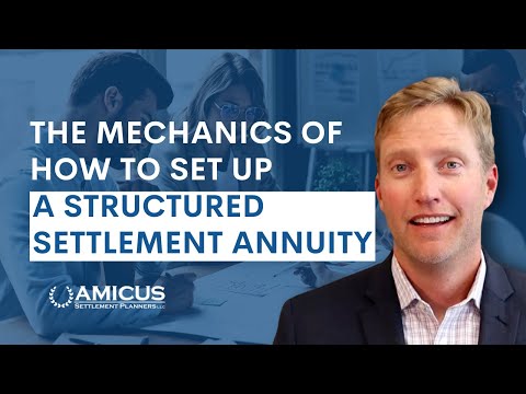 The Mechanics of How to Set Up a Structured Settlement Annuity