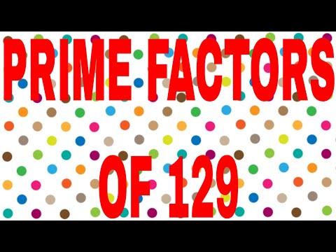 PRIME FACTORS OF 129