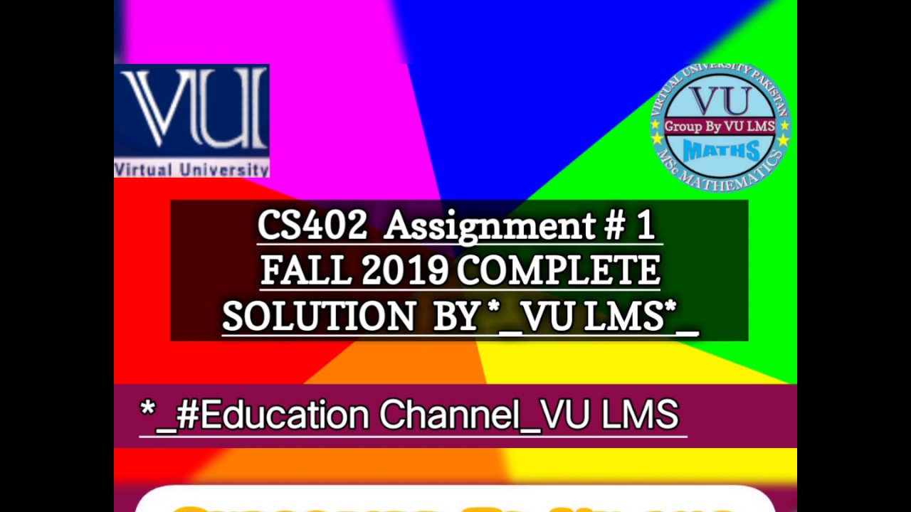 CS402  Assignment # 1  FALL 2019 COMPLETE     SOLUTION  BY *_VU LMS*_