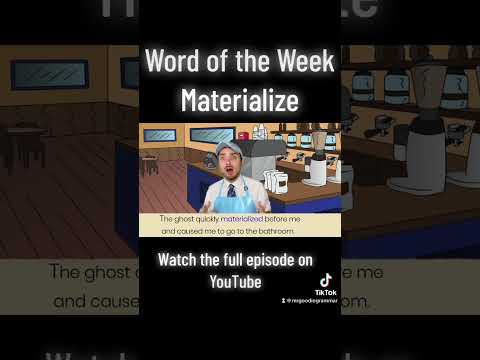 Short Word of the Week 132: Materialize