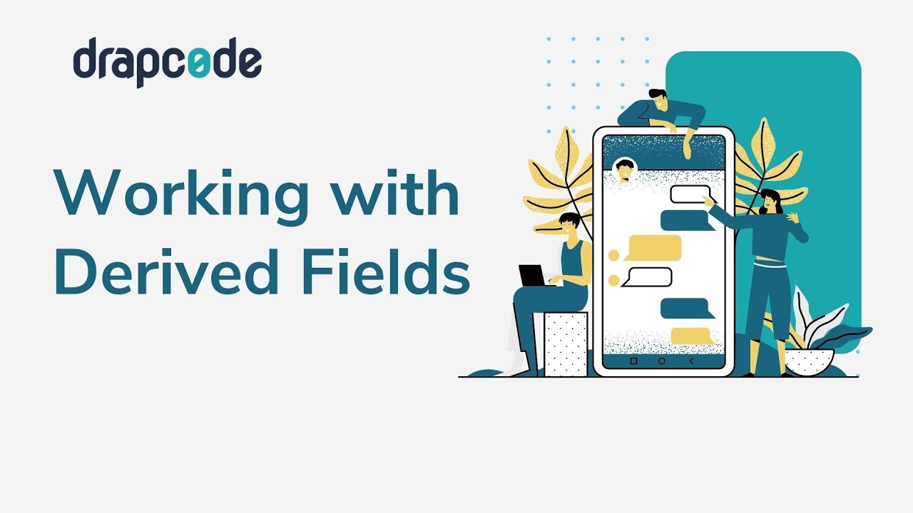 Working with Derived Fields